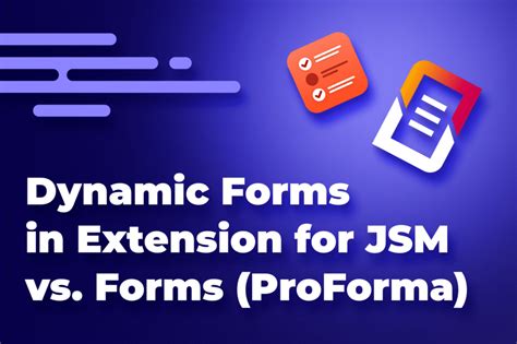 Jira Proforma Vs Dynamic Forms For Jira Service Management