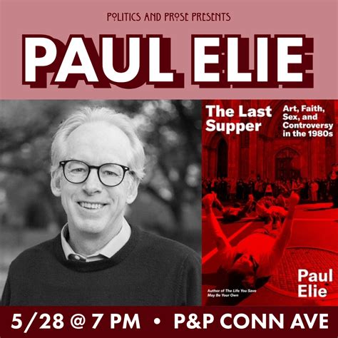 Paul Elie — The Last Supper Art Faith Sex And Controversy In The 1980s With Daniel Burke