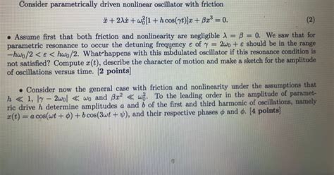 Solved Consider Parametrically Driven Nonlinear Oscillator