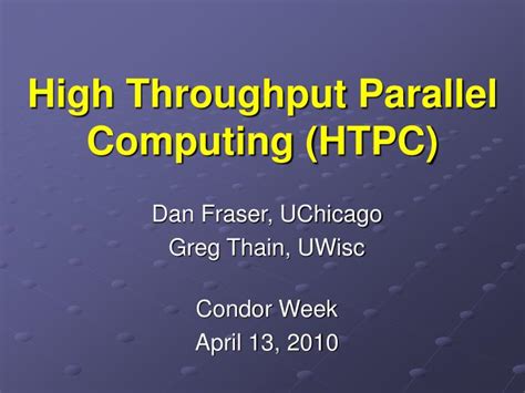 Ppt High Throughput Parallel Computing Htpc Powerpoint Presentation
