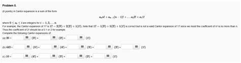 Solved Problem 5 6 Points A Cantor Expansion Is A Sum Of Chegg Com