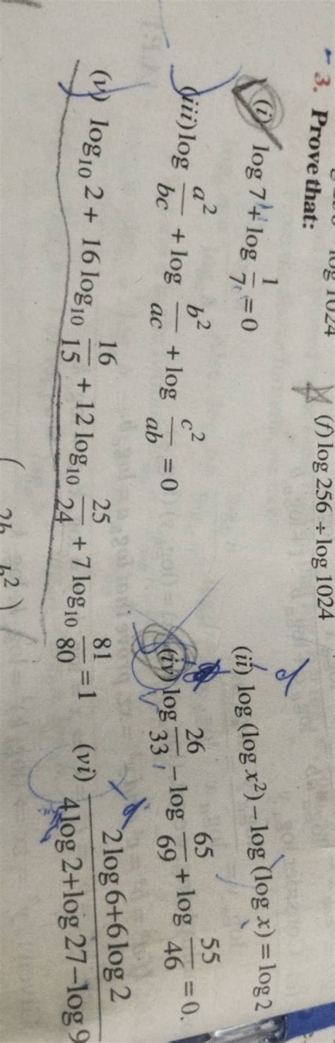 3 Prove That And F Log256÷log1024 I Log7 Log71 0 Ii Log Logx2 −log
