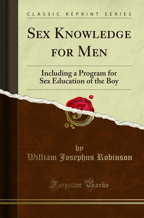 Sex Knowledge For Men Including A Program For Sex Education Of The Boy