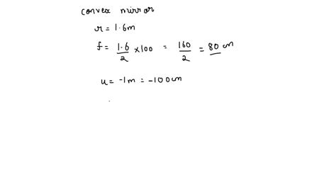 ⏩solved An Convex Mirror Of Radius Of Curvature 1 6 M Has An Object… Numerade