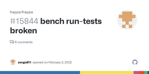 Bench Run Tests Broken · Issue 15844 · Frappefrappe · Github