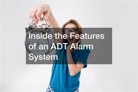 Inside The Features Of An ADT Alarm System Technology Magazine
