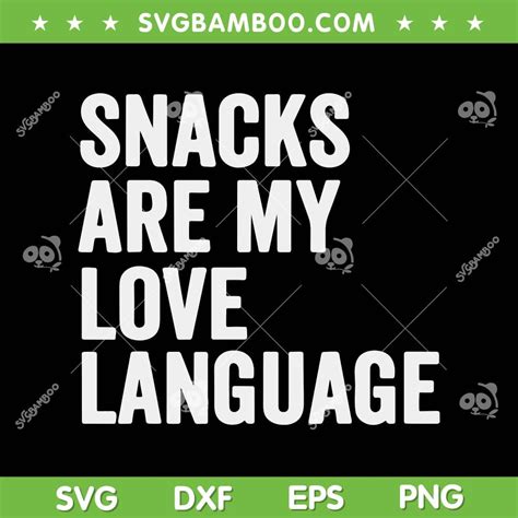 Snacks Are My Love Language Svg Png Valentines Day Svg Funny Love