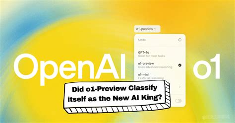 Did O1 Preview Classify Itself As The New Ai King By Kevin Gabeci Level Up Coding