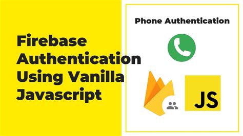 Firebase Authentication For Web Javascript Phone Authentication Youtube