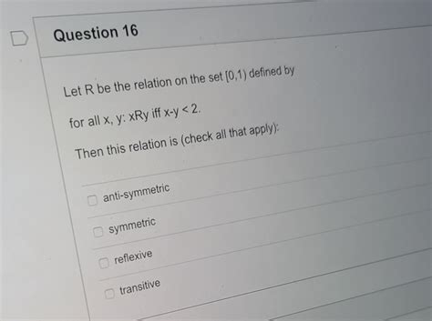 Solved Question 16 Let R Be The Relation On The Set 01