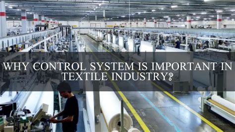 Why Control System Is Important In Textile Industry Textile Details