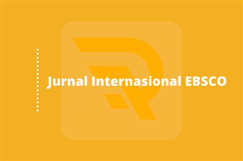Publikasi Jurnal Internasional Ebsco Cepat Terbit Ridwan Institute Solusi Publish Jurnal Sinta
