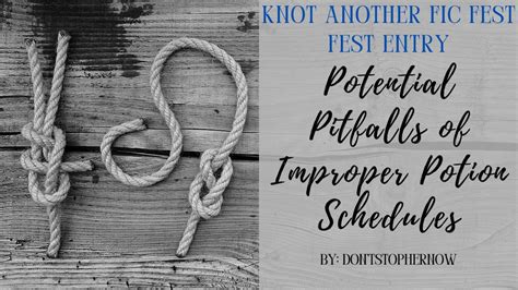 Knot Another Writing Fest Potential Pitfalls Of Improper Potion Schedules