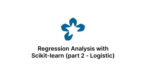 Regression Analysis With Scikit Learn Part 2 Logistic Dariah Campus