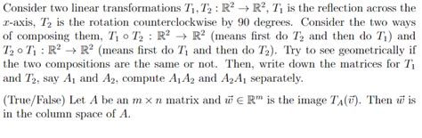 Solved Consider Two Linear Transformations T1t2r2→r2t1 Is