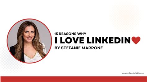 15 Reasons Why I Love Linkedin The Social Media Butterfly