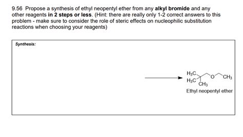 Solved 9 56 Propose A Synthesis Of Ethyl Neopentyl Ether
