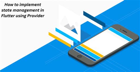 How To Implement State Management In Flutter Using Provider