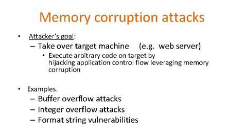 Memory Corruption Basic Memory Corruption Attacks Original Slides
