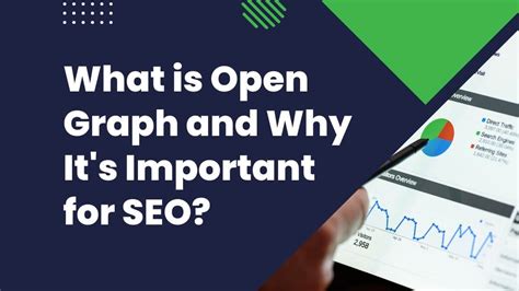 What Is Open Graph And Why Its Important For Seo