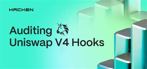 Auditing Uniswap V4 Hooks Risks Vulnerabilities And Best Practices