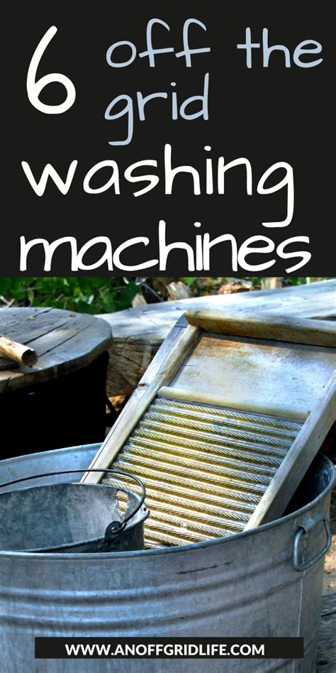 Off Grid Washing Machines Off The Grid Off Grid Living Off Grid