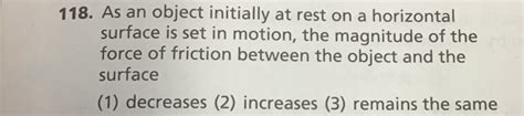 Solved As An Object Initially At Rest On A Horizontal Chegg