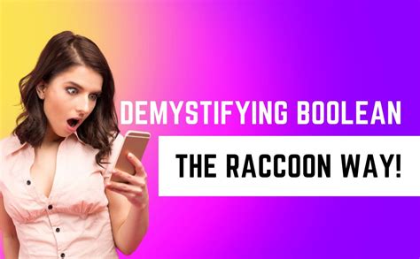 Demystifying Boolean The Raccoon Way