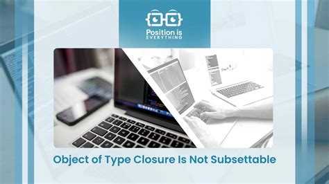 Object Of Type Closure Is Not Subsettable Read To Fix Position Is Everything