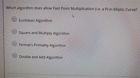 Solved Which Algorithm Does Allow Fast Point Multiplication