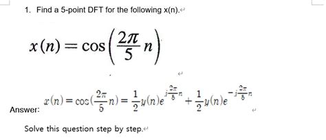 Solved 1 Find A 5 Point DFT For The Following X N Chegg Com