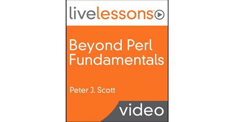 Beyond Perl Fundamentals Live Lessons Video Training Video