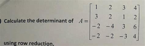 Solved Calculate The Determinant Of