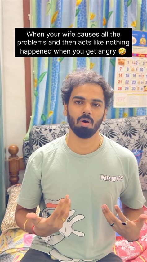 Sudharshan J When Your Wife Causes All The Problems And Then Acts
