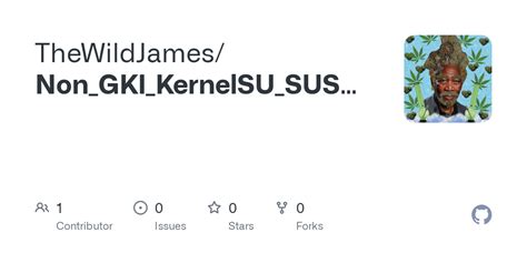 GitHub TheWildJames Non GKI KernelSU SUSFS