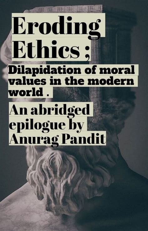 Eroding Ethics Dilapidation Of Moral Values In The By Anurag Pandit Medium