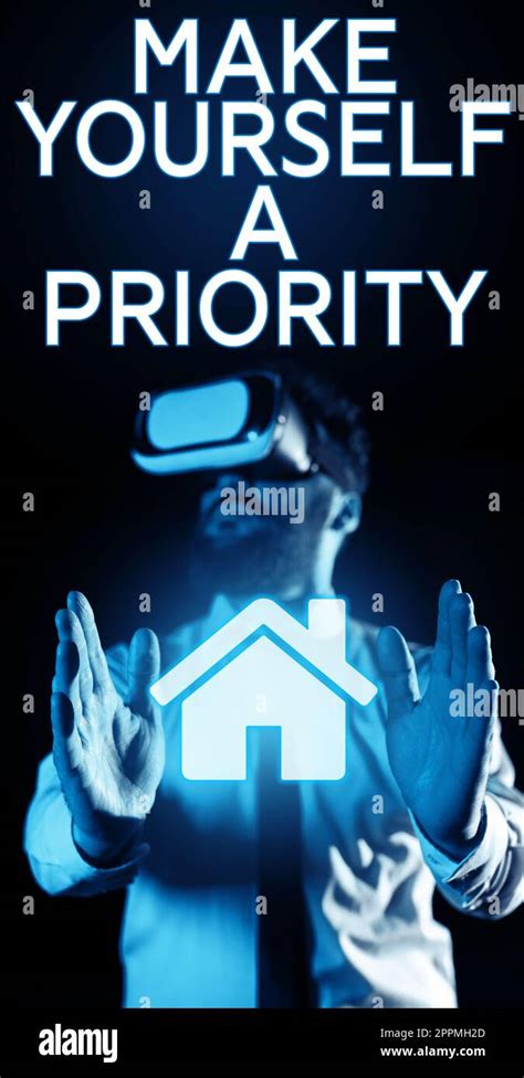Conceptual Display Make Yourself A Priority Concept Meaning Think In