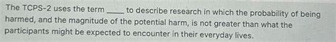 Solved The Tcps 2 ﻿uses The Termto Describe Research In