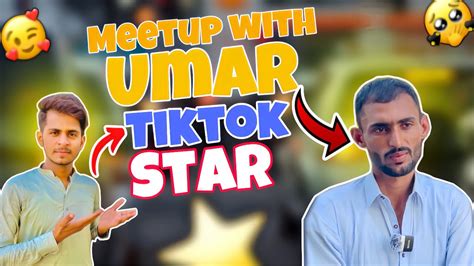 Meetup With Umar Tiktok Star😮 Youtube