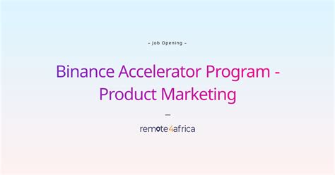 Remote Binance Accelerator Program Product Marketing Job At Financial Services Fintech