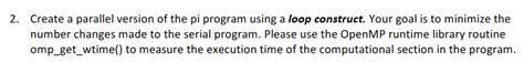 Solved 2 Create A Parallel Version Of The Pi Program Using