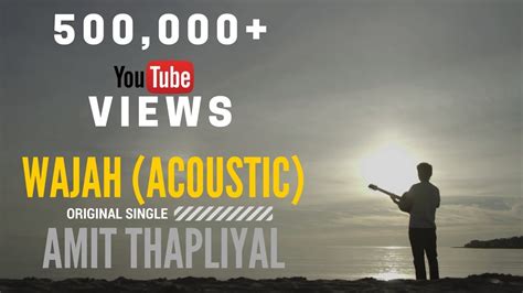 Wajah Acoustic Original Amit Thapliyal Official Music Video Atmusic Youtube