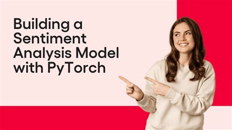 Building Sentiment Analysis Model With Pytorch Almabetter