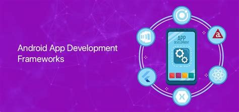 Top Most Android App Development Frameworks Tutsplanet