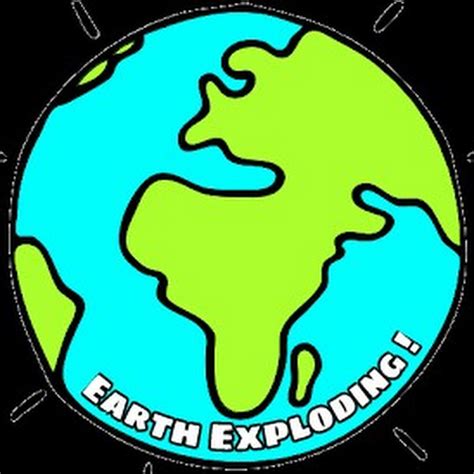 Earth Exploding Youtube Earth Exploding Youtube
