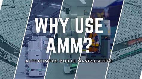 amm autonomous mobile manipulators revolutionizing automation and