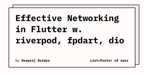 Effective Networking In Flutter W Riverpod Fpdart Dio List Of Rwxr