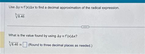 Solved Use Δy~~fxΔx ﻿to Find A Decimal Approximation Of