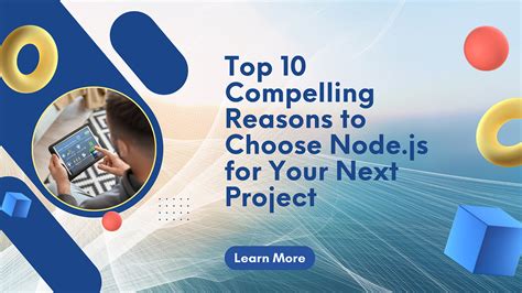 top 10 compelling reasons to choose node js for your next project by
