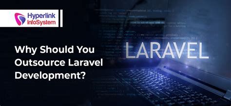 Why Should You Outsource Laravel Development